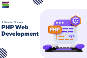 A Detailed Guide on PHP Web Development